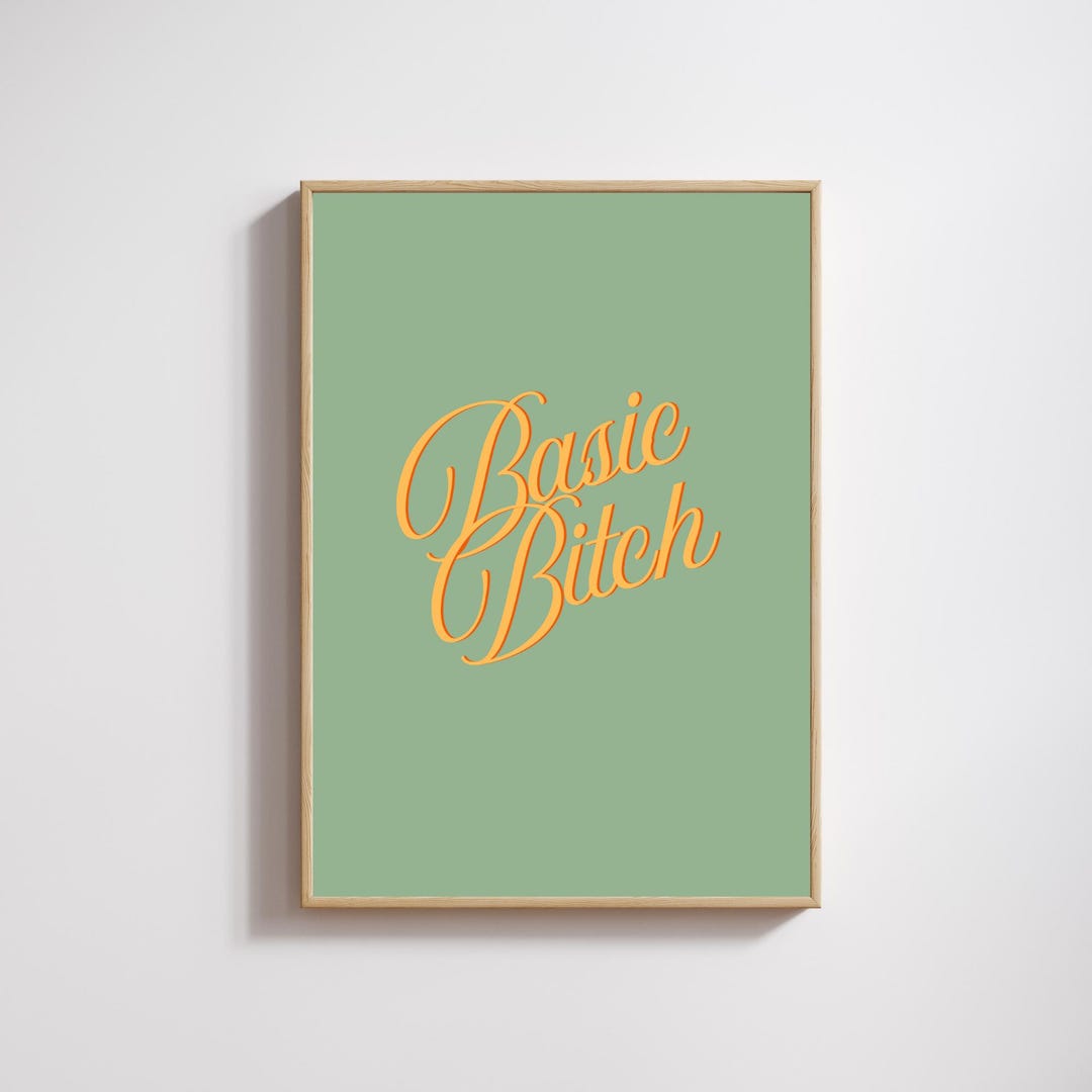 Basic Bitch Green Word Art Print, Humorous Digital Wall Art Printable ...