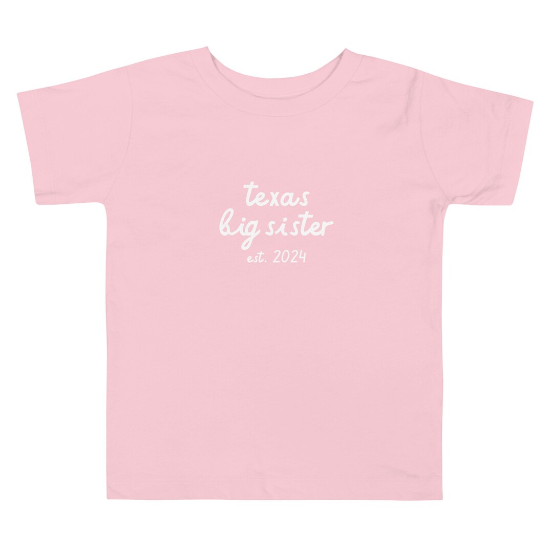Texas Big Sister Established 2024 T-shirt Texas Big Sis Baby ...