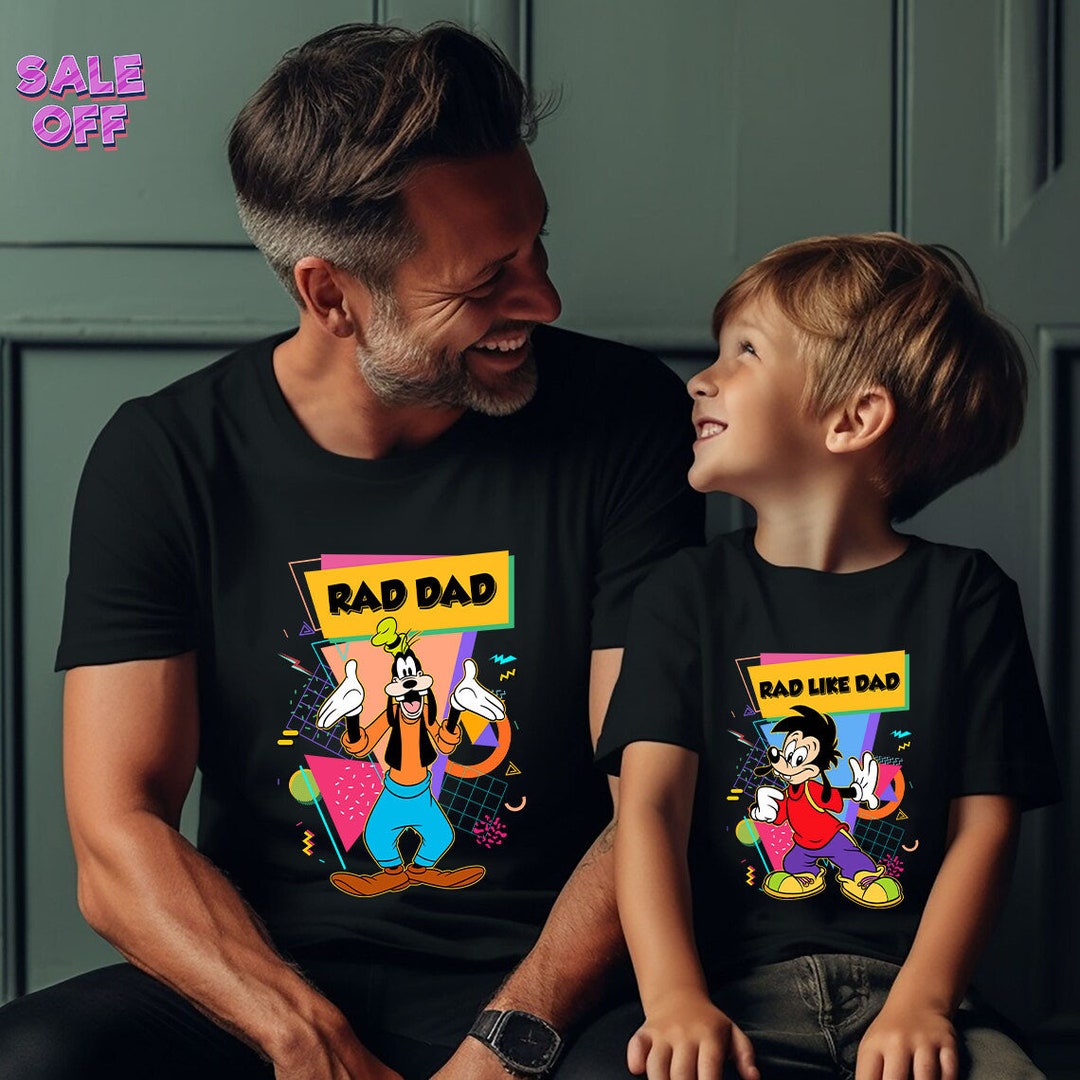Goofy and Max Goof Rad Dad Rad Like Dad Shirt, Dad and Son Shirt ...
