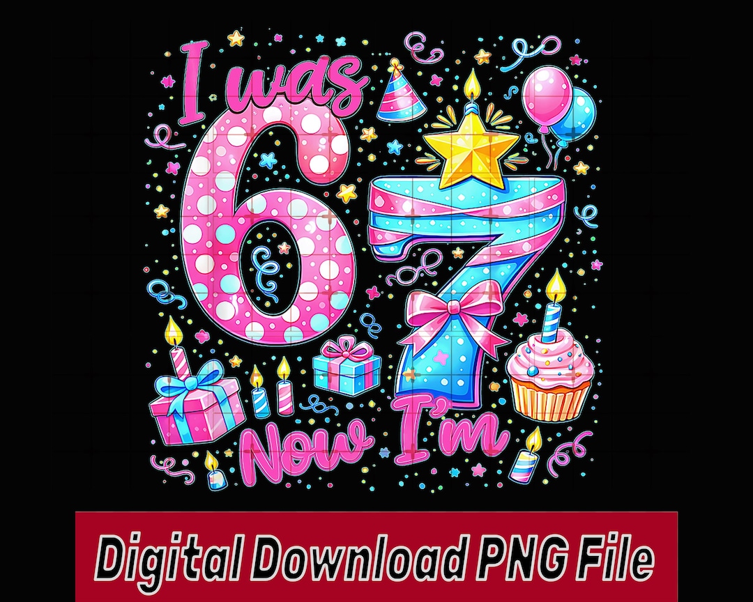 7th Birthday Girl PNG Tshirt-i Was 6 Now I'm 7 Tee-digital File PNG ...
