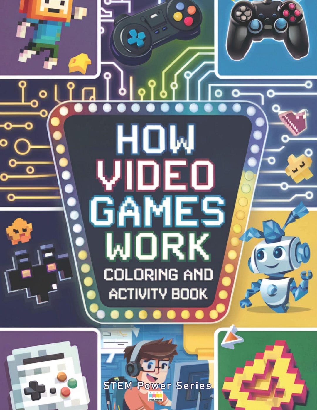 How Video Games Work Coloring and Activity Book: Stem-focused With Fun ...