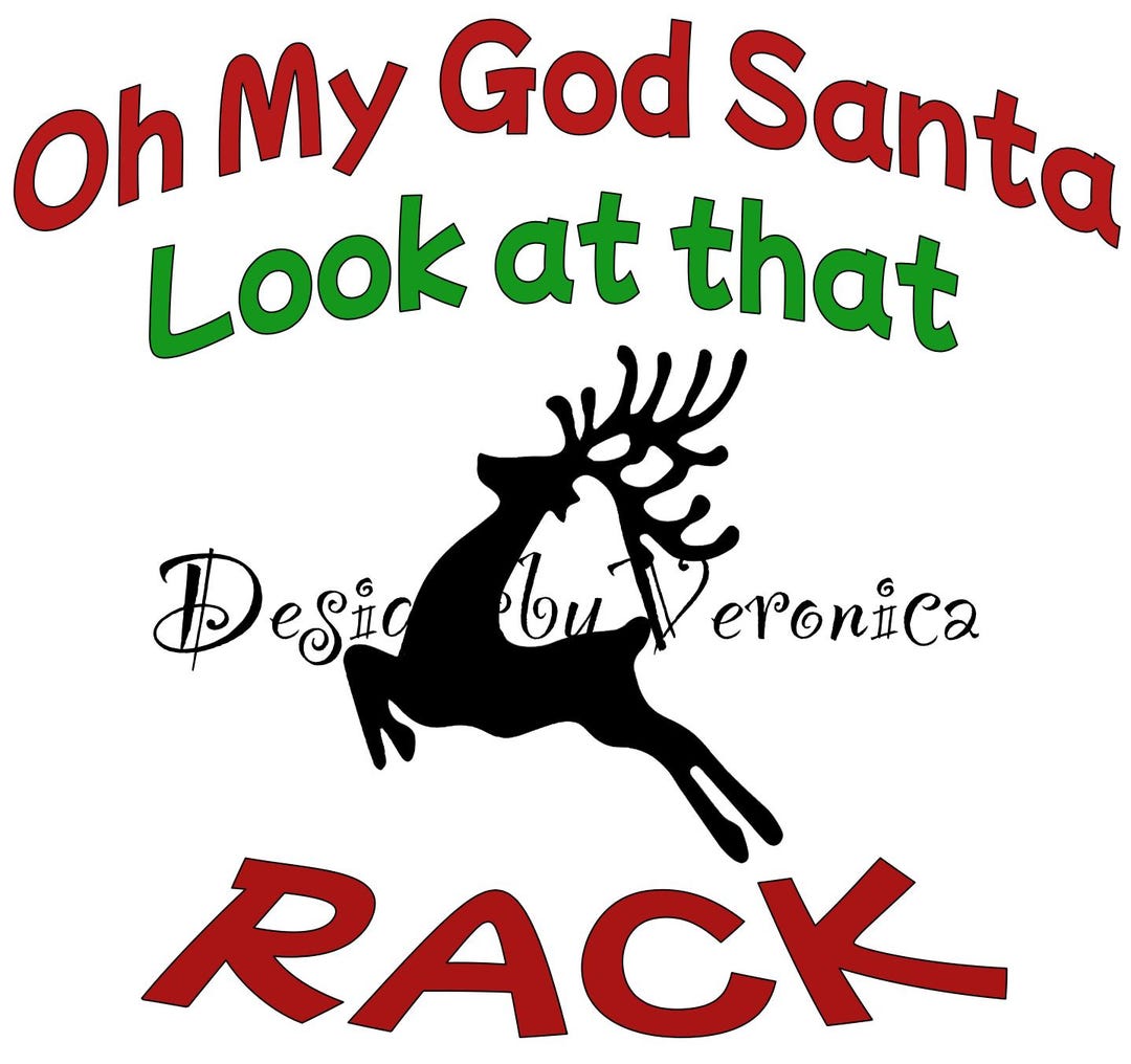 Oh My God Santa Look at That Rack PNG - Etsy