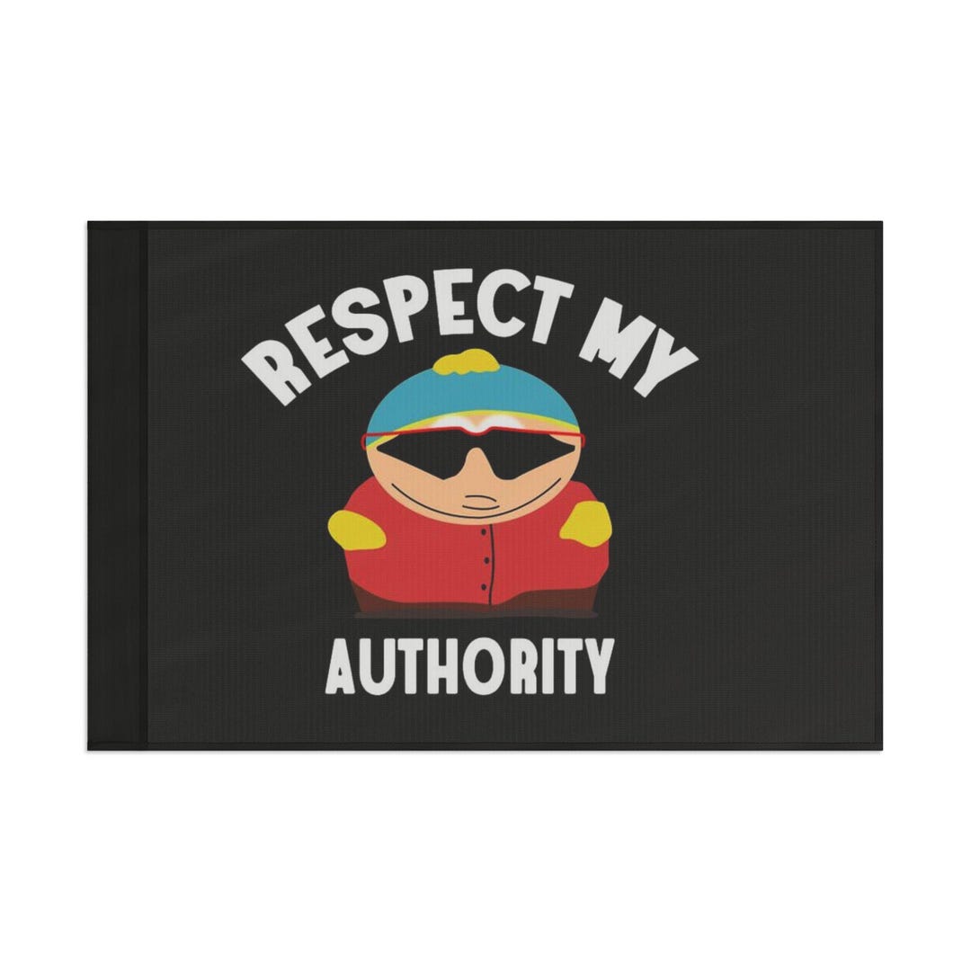 Cartman respect My Authority Flag, South Park Banner, Funny Wall Art ...