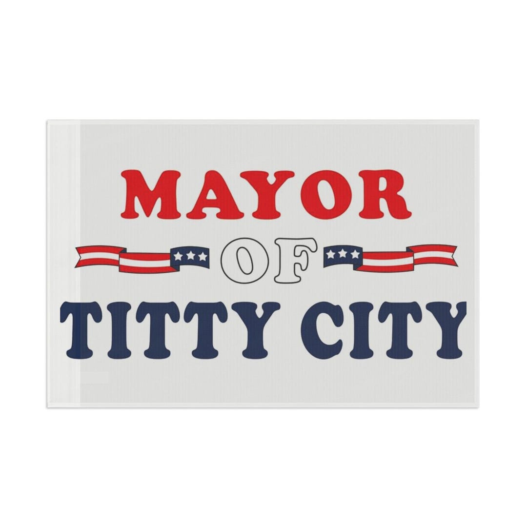 Funny mayor of Titty City Flag, Hilarious Party Banner, Bold Wall Art ...