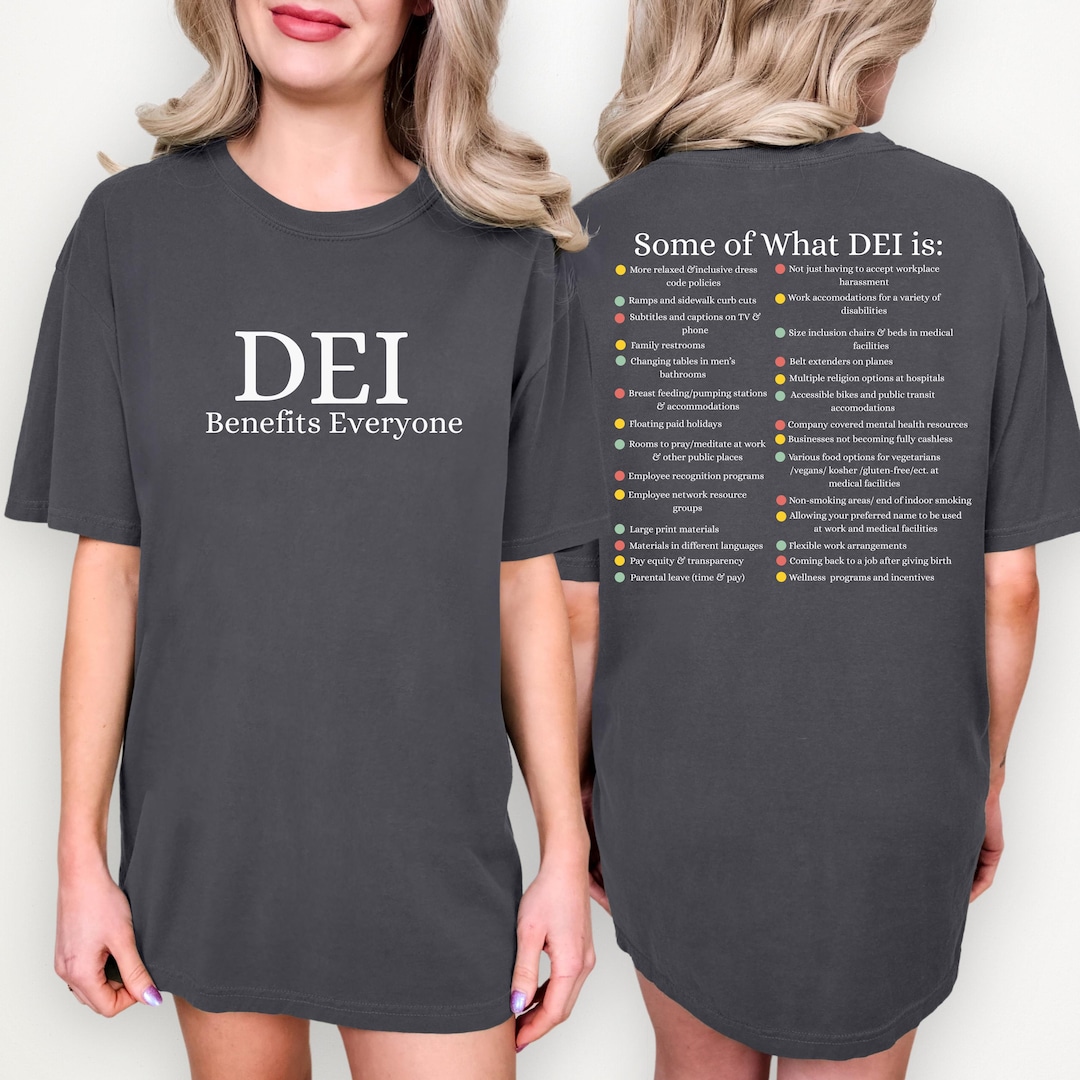 DEI Benefits Everyone, Some of What DEI Is, Comfort Colors Shirt, Anti ...