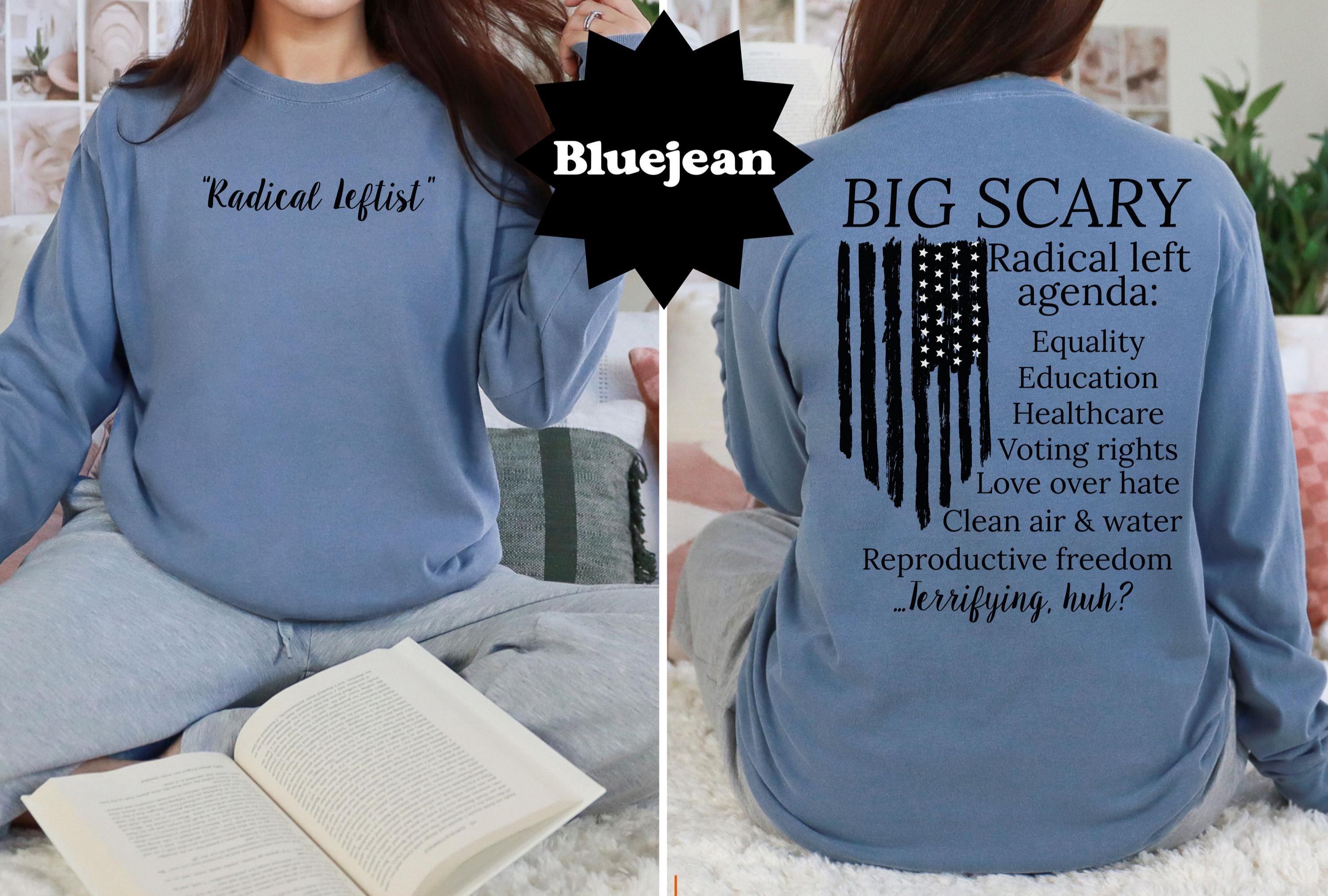Big Scary Radical Leftist Comfort Colors T-shirt, Left Agenda Shirt ...