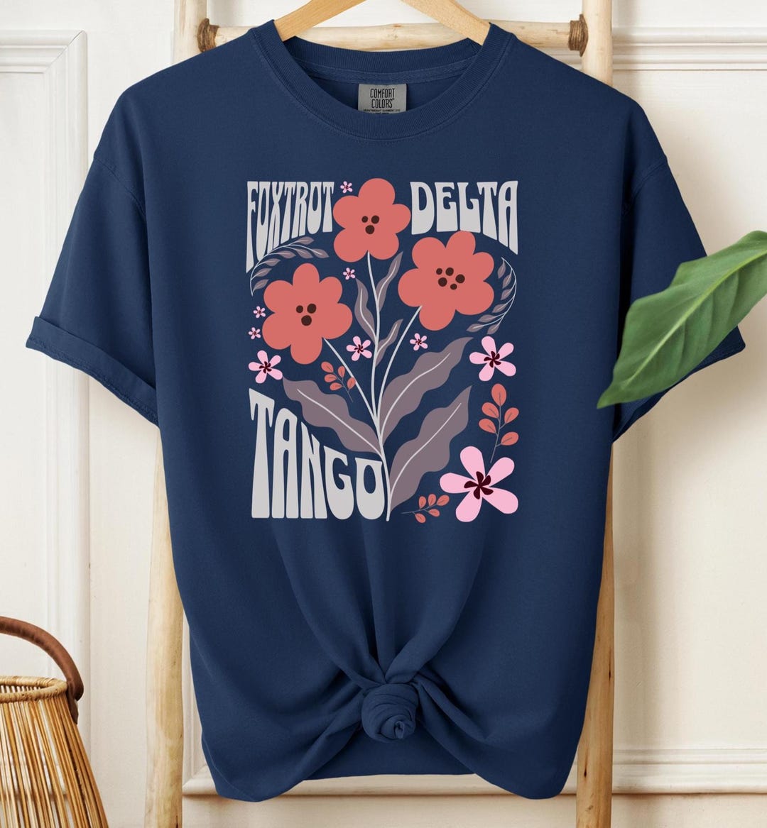 Foxtrot Delta Tango Wildflower Comfort Colors T-shirt, Subtle Anti ...