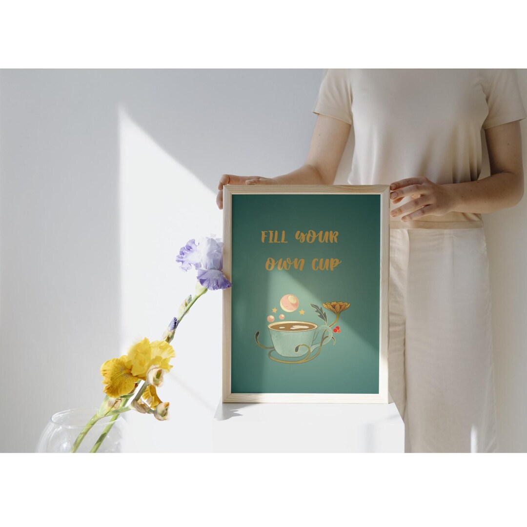 Fill Your Own Cup Quote Print Inspirational Wall Art, Self-care ...
