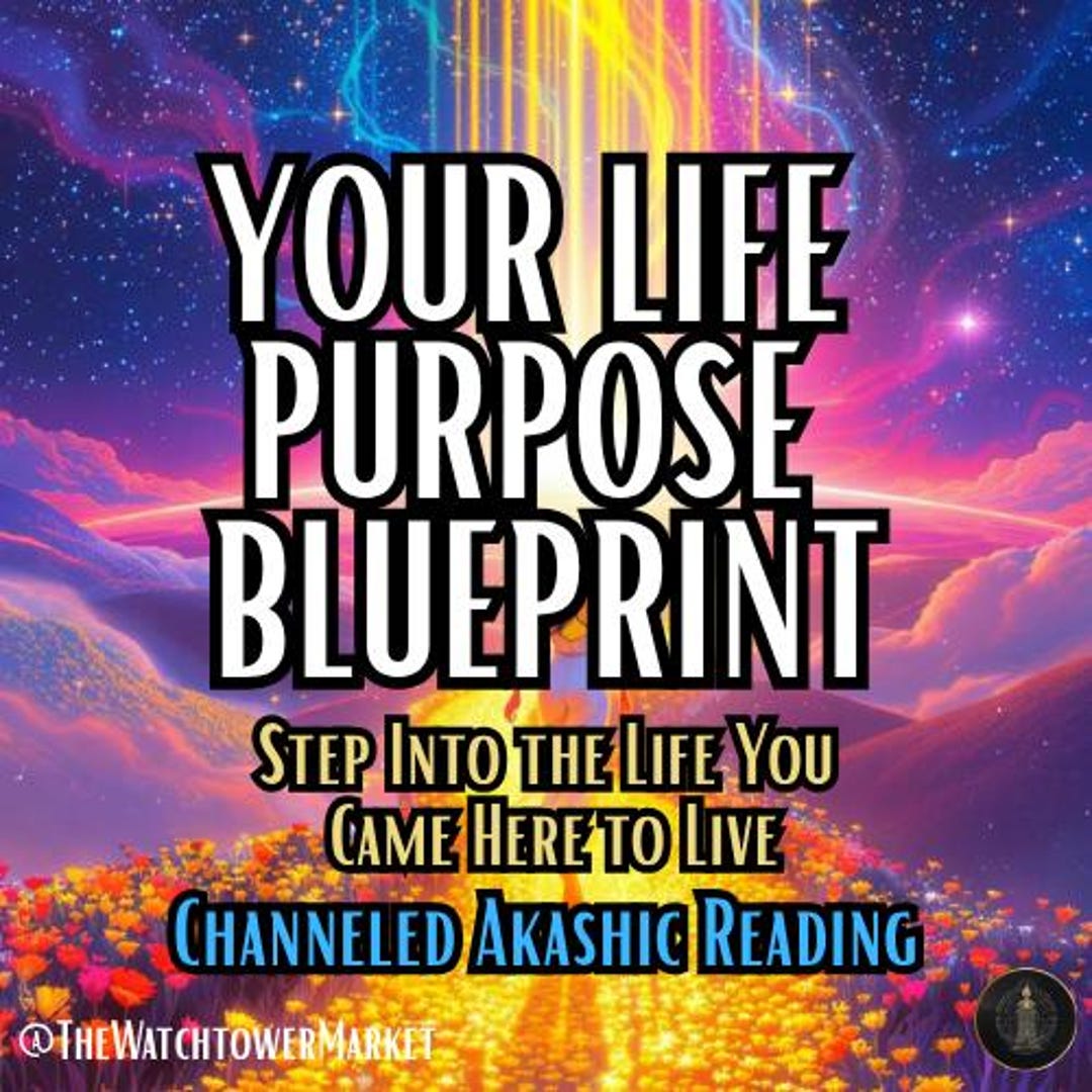 Your Life Purpose Blueprint – Channeled Akashic Reading With Action ...