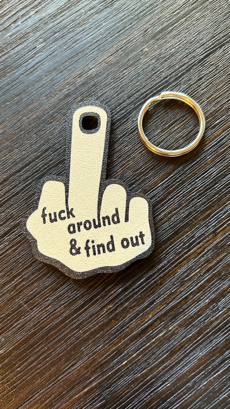Fuck Around and Find Out Middle Finger Keychain. FAFO Keychain. Middle ...