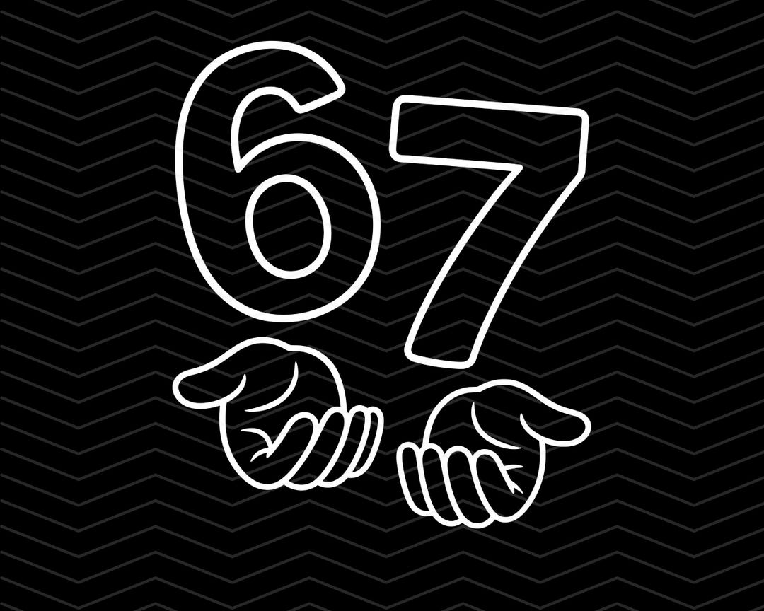 Six Seven PNG SVG, Funny Viral Meme 67, Trendy Gen Alpha, 67 Hands ...