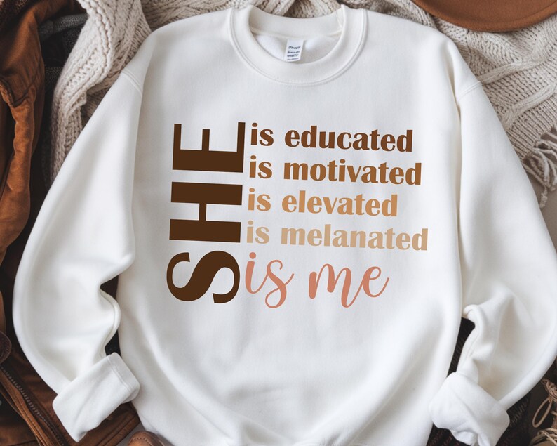 She is Me - Educated, Motivated, Elevated, Melanated - PNG SVG (digital ...