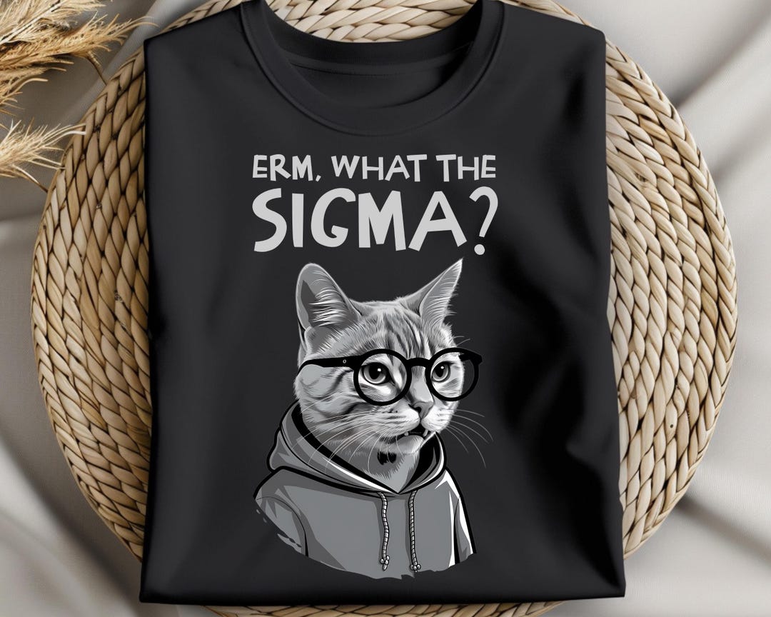 ERM What the Sigma Funny Cat Quote Svg Cat Meme Shirt Svg Adult ...