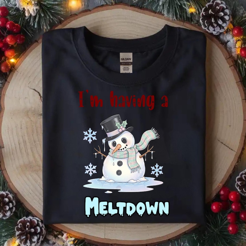 Funny Snowman PNG, I’m Having a Meltdown Snowman PNG, Funny Christmas ...
