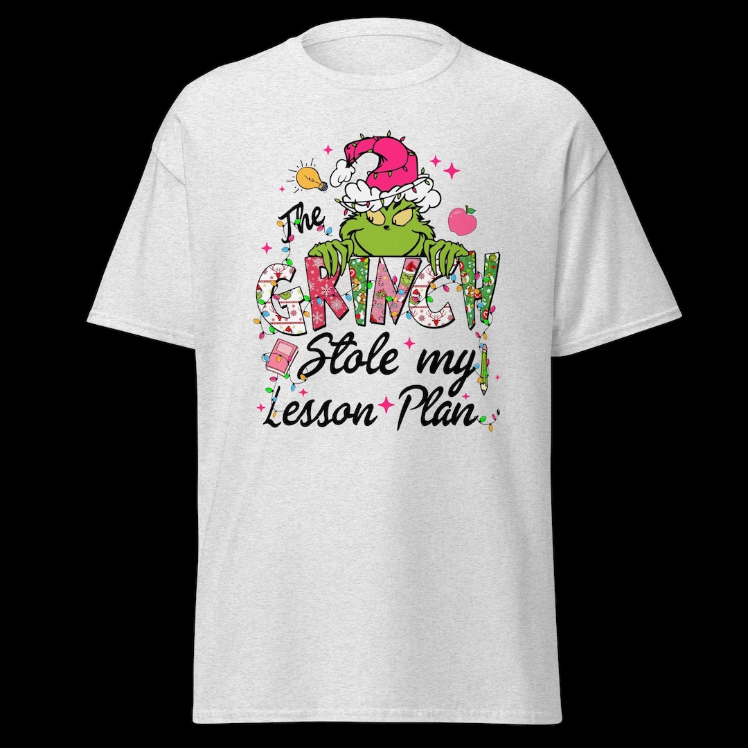 Grinch Stole My Lesson Plan Teacher Christmas Shirt - Etsy