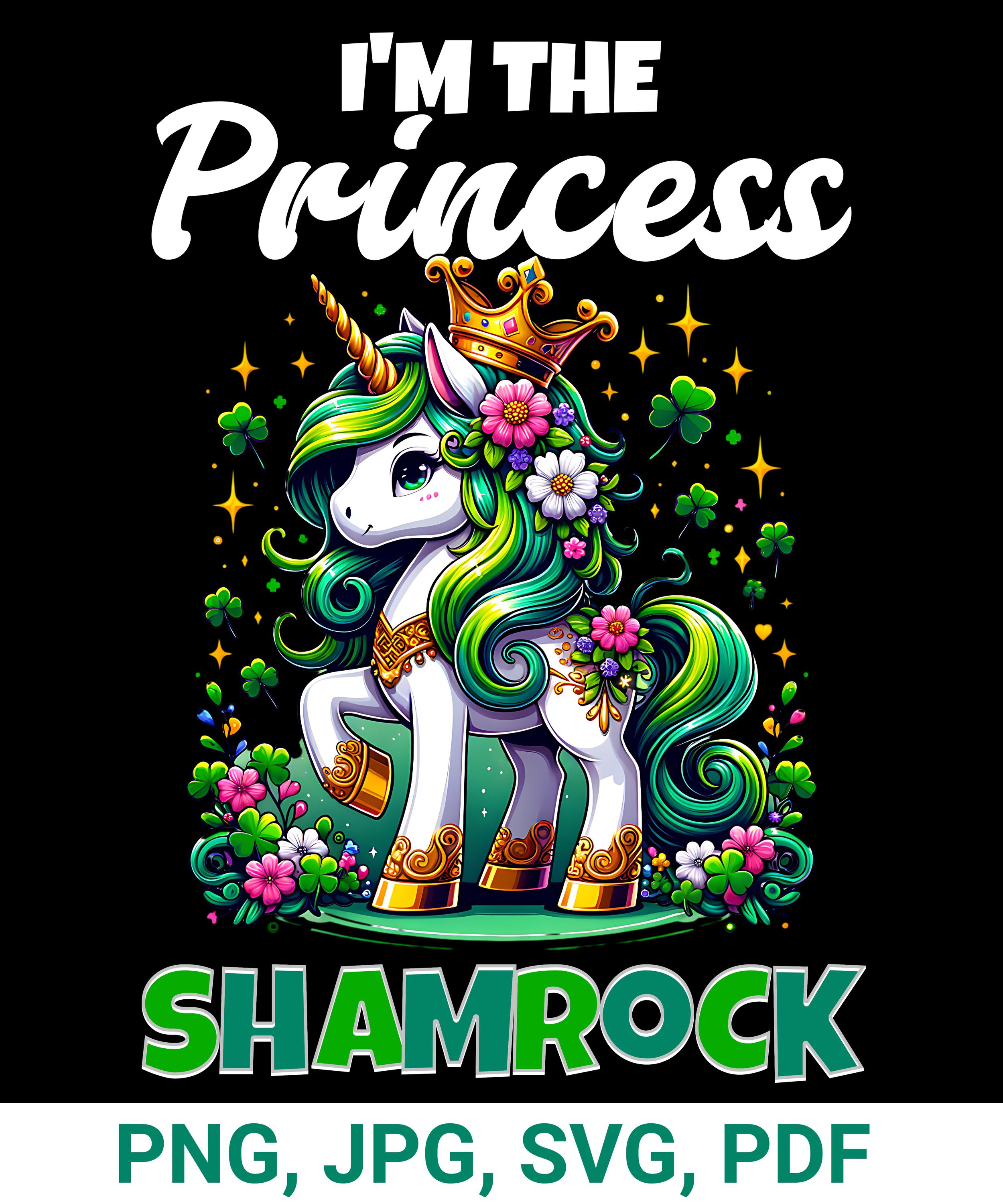 I Am the Princess Shamrock, Lucky Princess, Cute Unicorn, PNG, PDF, SVG ...