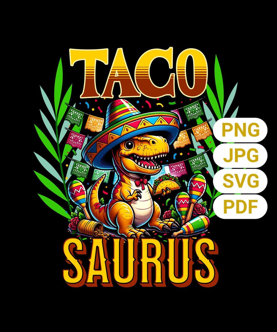 Funny Taco Saurus PNG, Funny Dinosaur Shirt, Sombrero Fiesta Dino ...