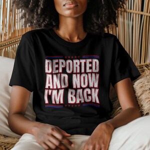 Deported and Now I'm Back Png, Deported People Svg, Funny Quote Png for ...