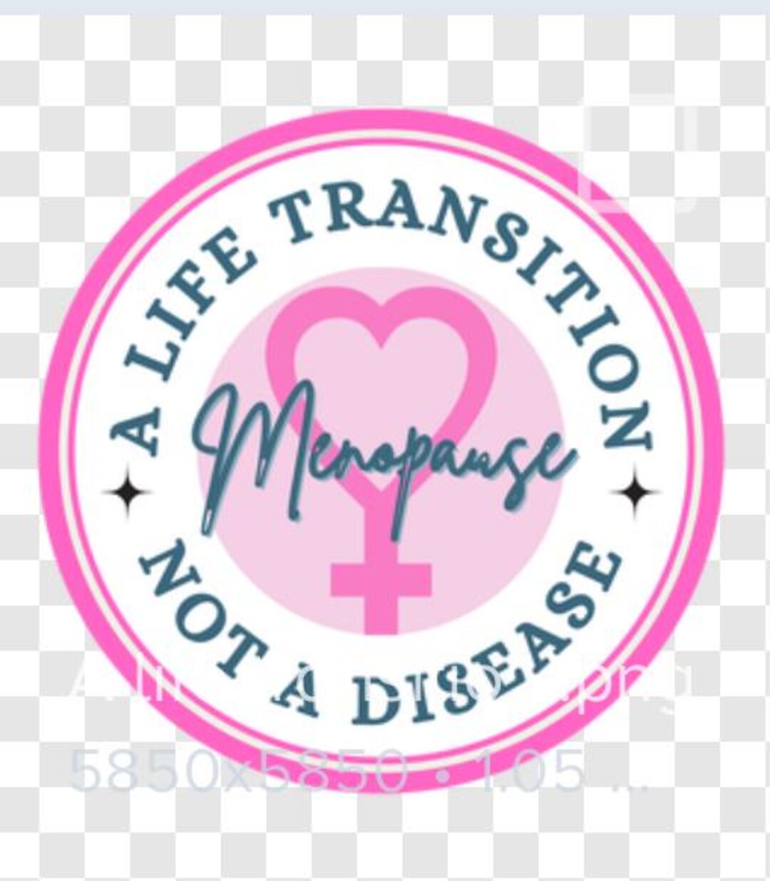 A Life Transition Not a Disease, Menopause, Perimenopause, Transparent ...