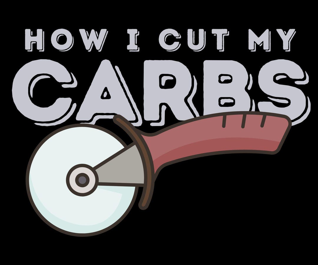 Digital Download - "how I Cut My Carbs" - Svg, Dtf, Sublimation, Png ...