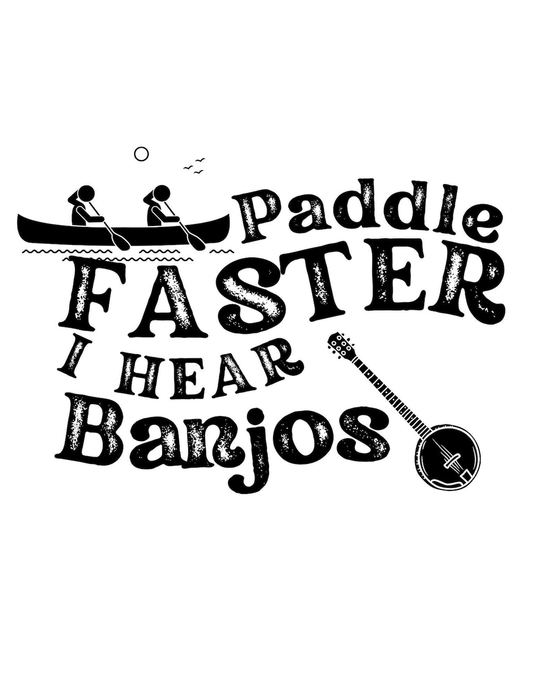Banjo Digital Download - "paddle Faster I Hear Banjos" - Dtf, Svg, Png ...