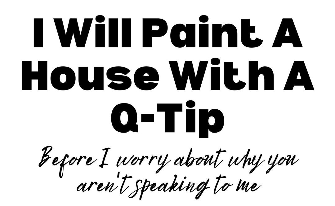 Funny Sarcastic Quote Graphic: Q-tip House Painting (digital Download ...