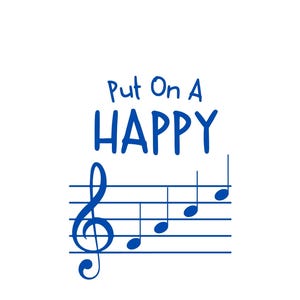 Music Inspired Digital Download - "put on A Happy F A C E" - Svg, Dtf ...