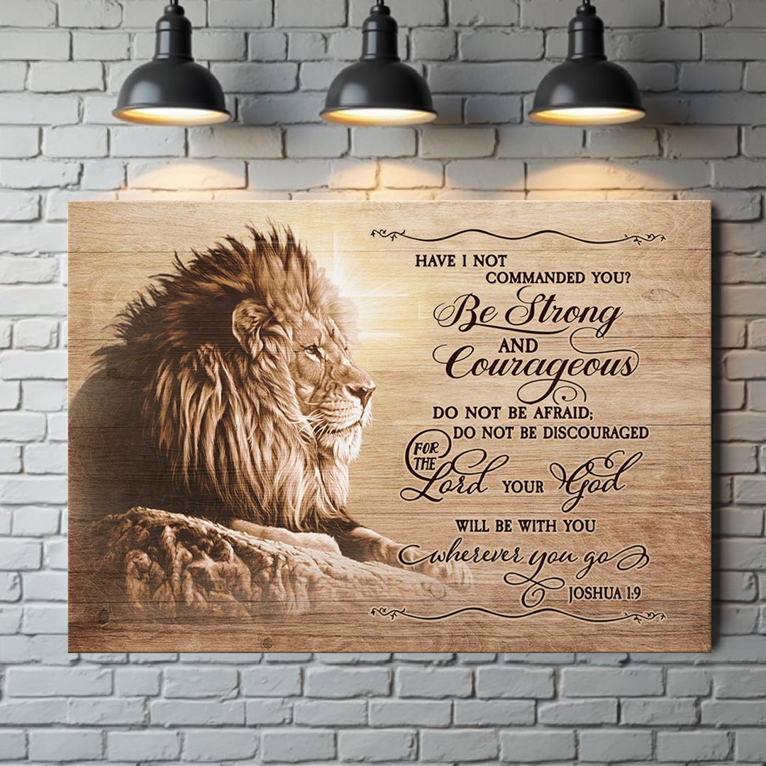 Do Not Be Frightened, Joshua 1 9 Be Strong and Courageous, Lion of ...