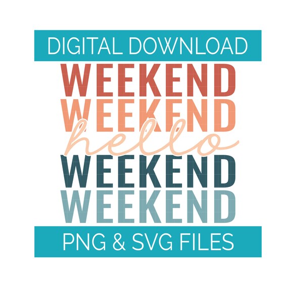 Digital Instant Download Hello Weekend PNG & SVG Files | Etsy