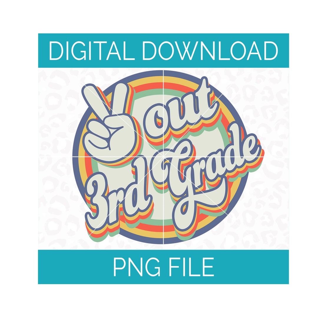 Digital Download | Peace Out 3rd Grade Retro Circle | PNG File ...