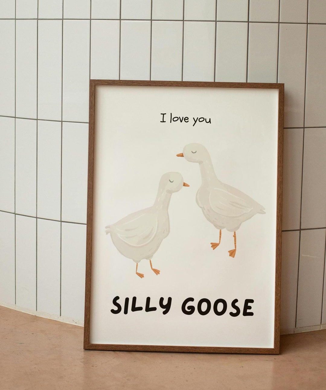 I Love You Silly Goose Poster, Funny Animal Home Decor, Wall Art Prints ...