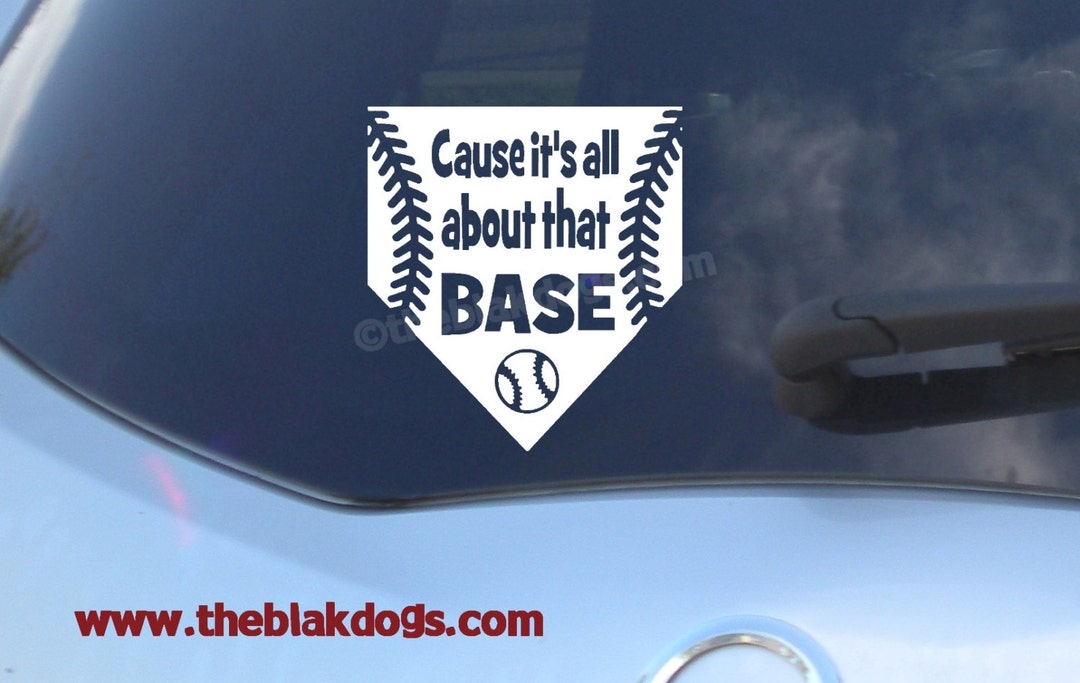 Cause It's All About That Base, Baseball Vinyl Sticker, Car Decal ...