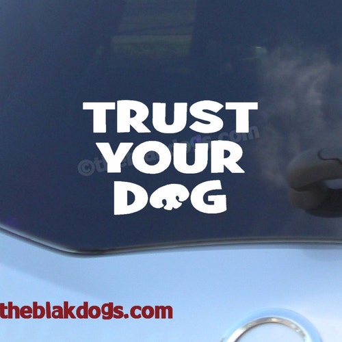 Trust Your Dog K9 Nose Work Dog Sport Vinyl Sticker Car - Etsy