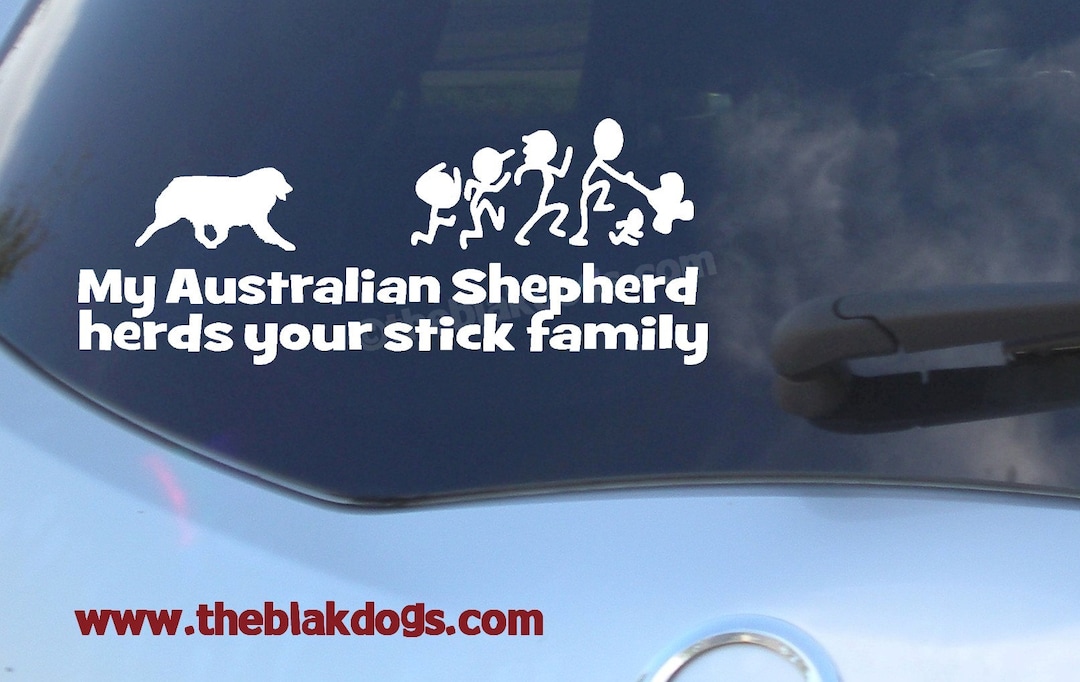 My Australian Shepherd Herds Your Stick Family Vinyl Sticker ...