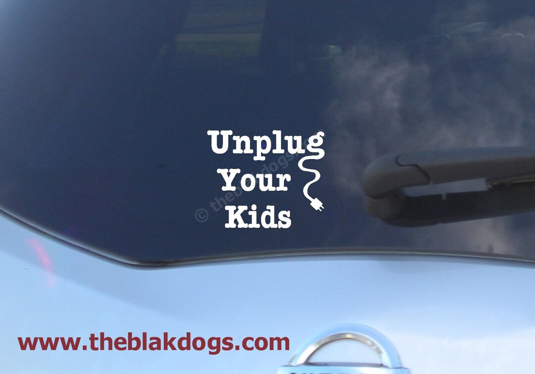 Unplug Your Kids, Vinyl Sticker, Car Decal, Homeschool Sticker, Kids ...