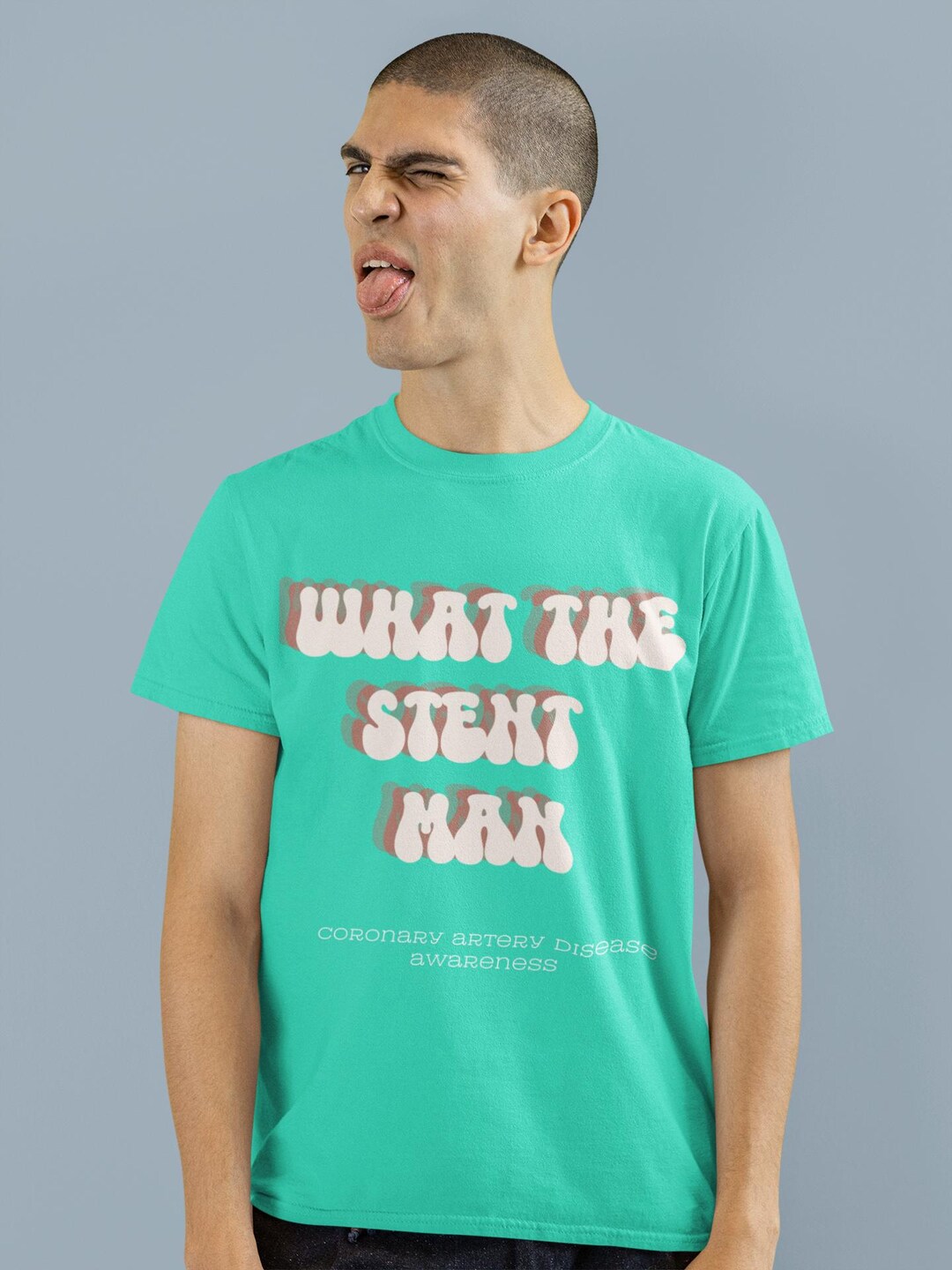 Stent Tee What the Stent Man Heart Health Awareness Post Surgery Gift ...