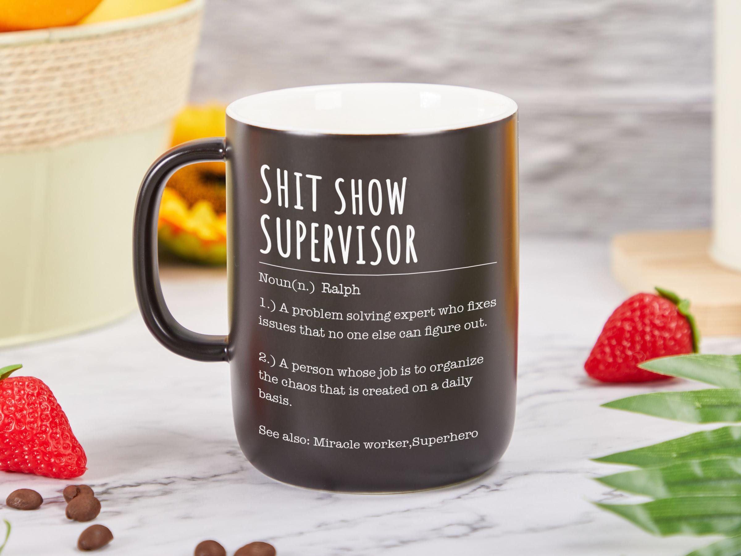 Shit Show Supervisor Mug,funny Coworker Gift,funny Boss or Manager ...