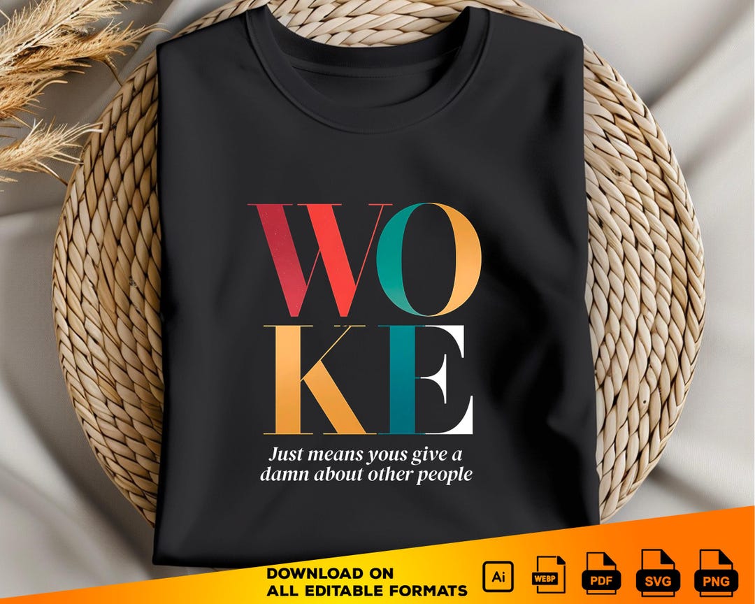 Woke Just Means You Give A Damn About Other People SVG, Stand for ...