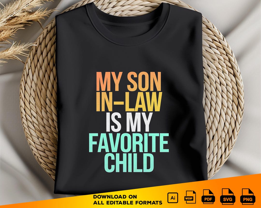My Son in Law is My Favorite Child Svg Png, My Son-in-law is My ...