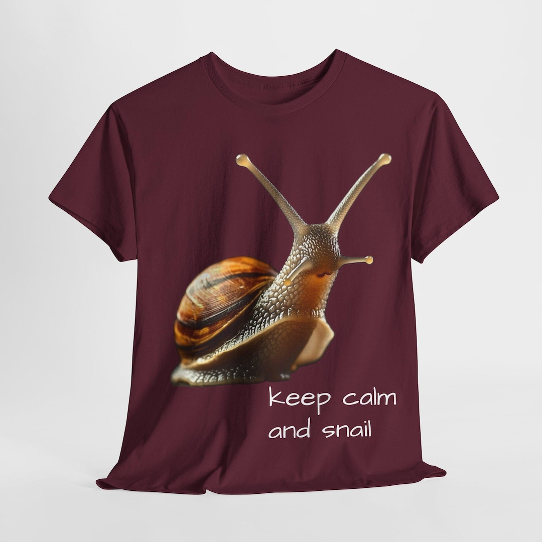 Keep Calm and Snail Quote 3D Realistic Snail Design Unisex Tee Shirt ...