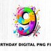Birthday PNG File Colorful Number 9 Digital Download, Birthday Boy Girl ...