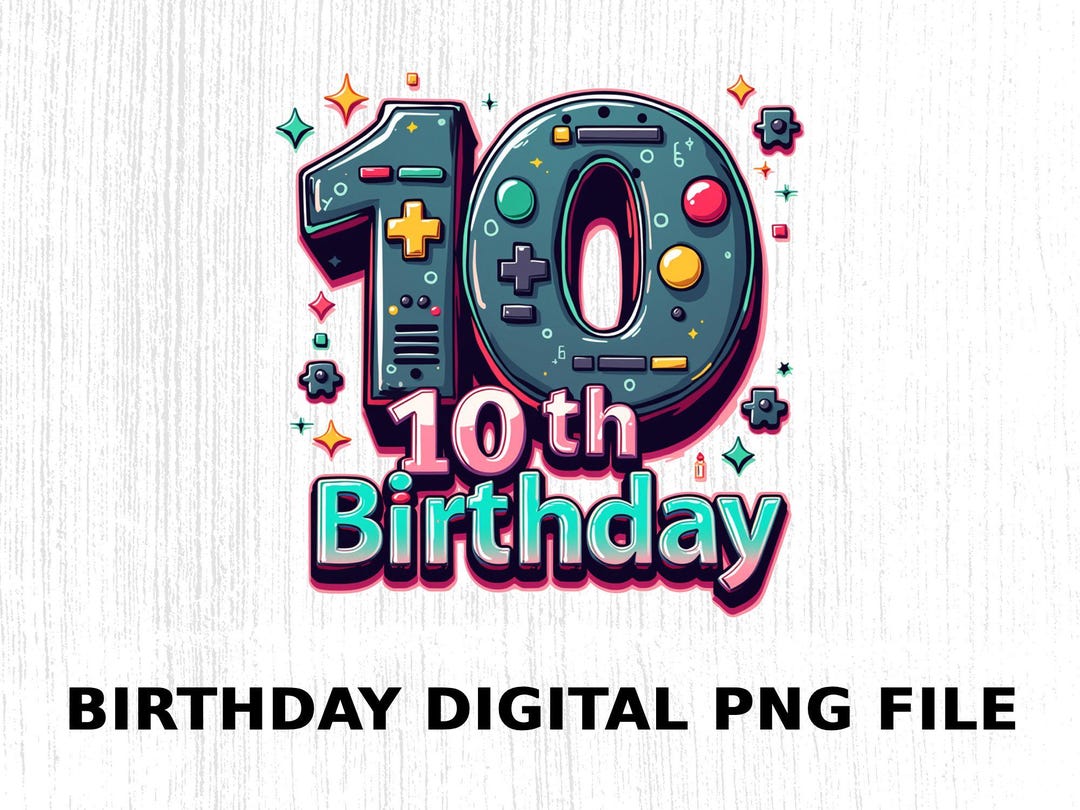 10th Birthday Digital PNG File, Downloadable Birthday Party Design ...