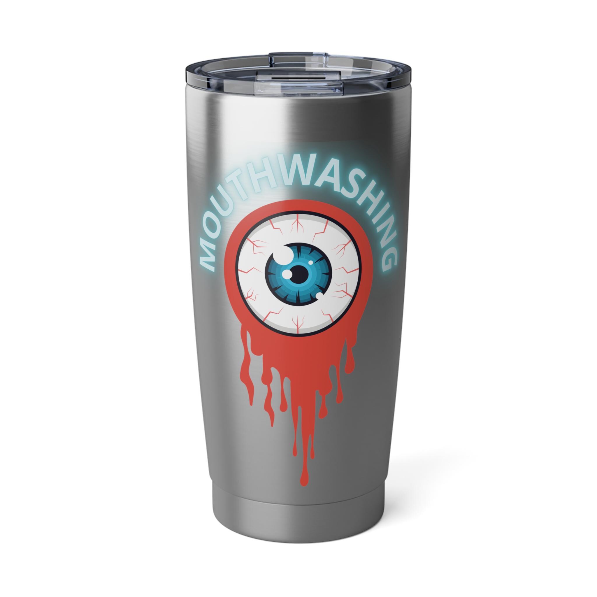 Vagabond Tumbler, Mouthwashing Eye Art for Horror Fans Stainless Steel ...