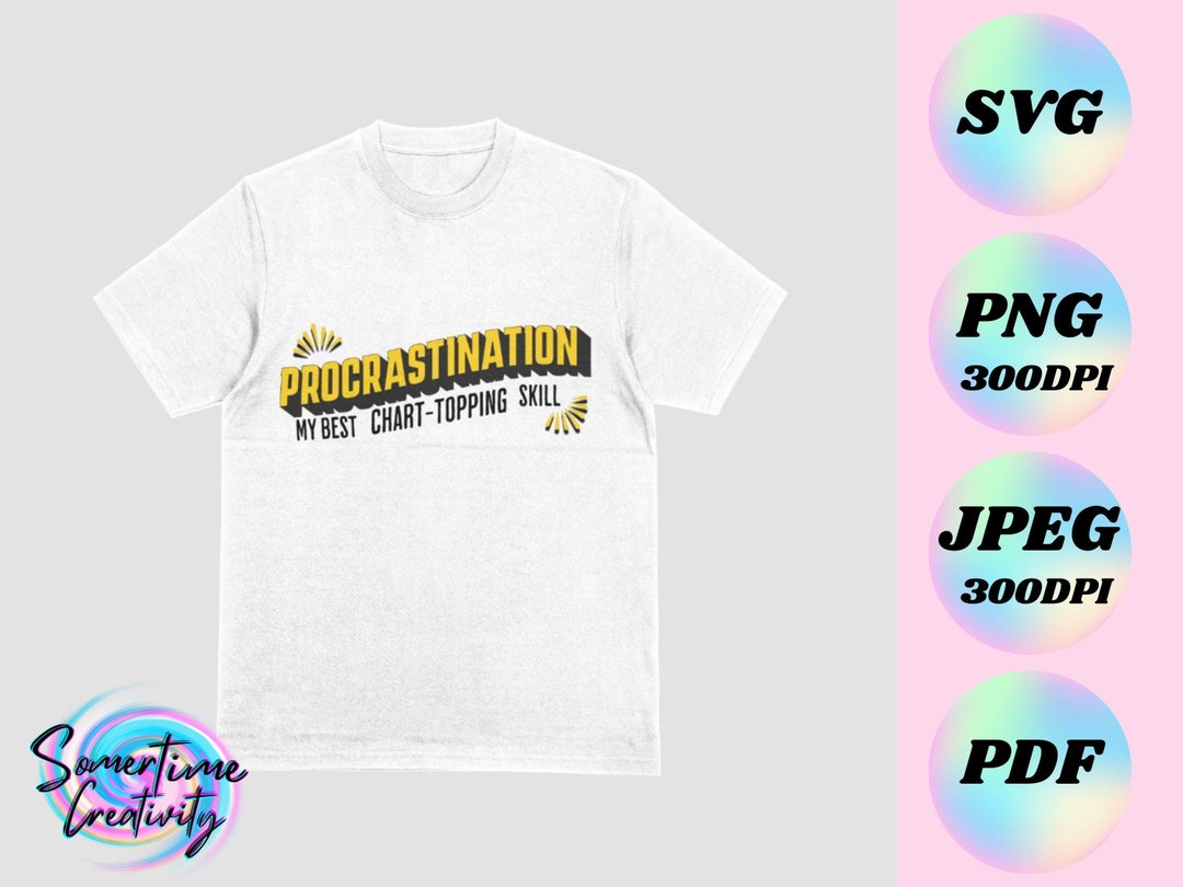 Procrastination Humor Design | My Best Chart Topping Skill | SVG File ...