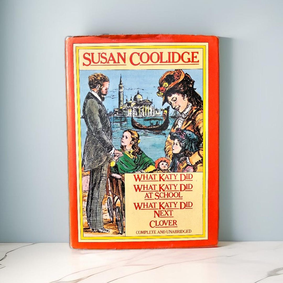 What Katy Did, What Katy Did at School, and What Katy Did Next, by ...