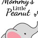 Mommy's Little Peanut Baby Elephant -digital File- Svg,dxf, and Png - Etsy