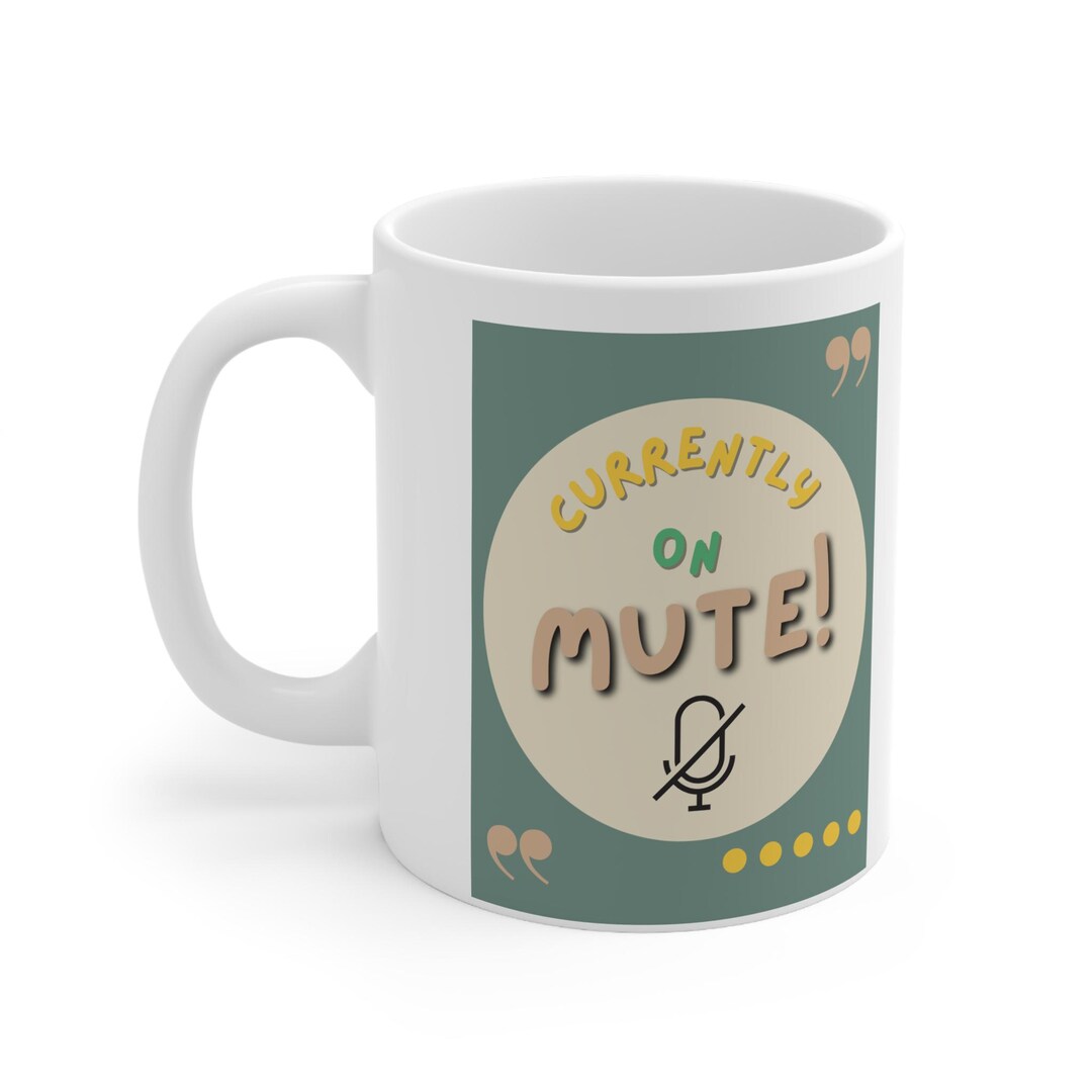 Currently on Mute Coffee Mug: Funny Work From Home Gift - Etsy