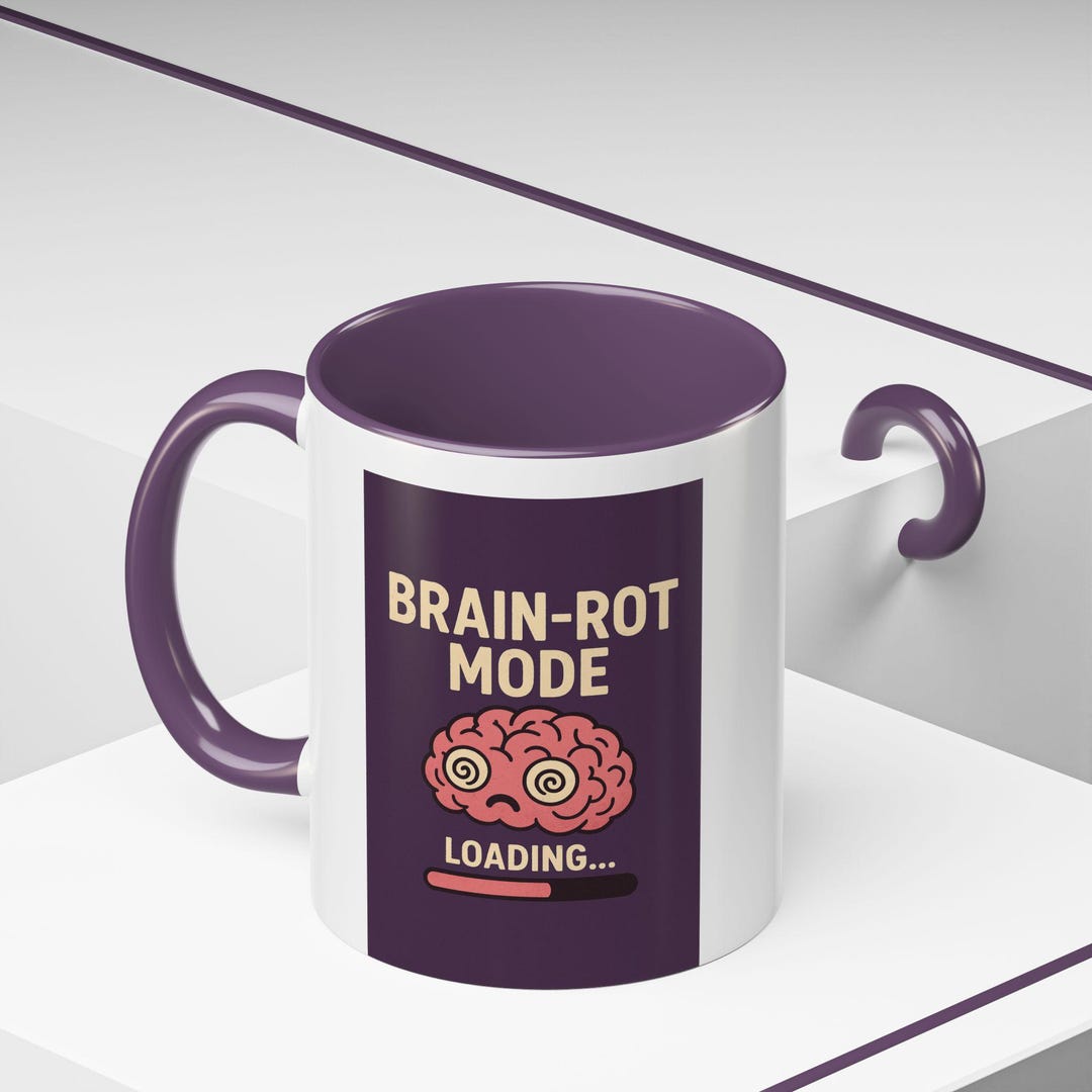 Coffee Mug, Brain Rot Mode Accent Mug, Funny Mug Gift, Sarcastic Mug ...