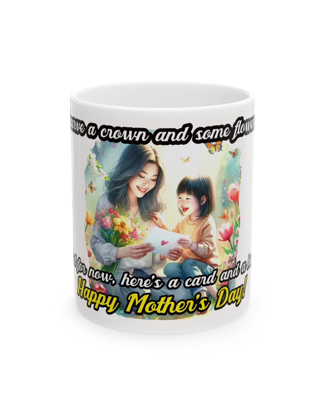 Mom You Deserve a Crown and Flowers Ceramic Mug, Mother's Day Gift ...