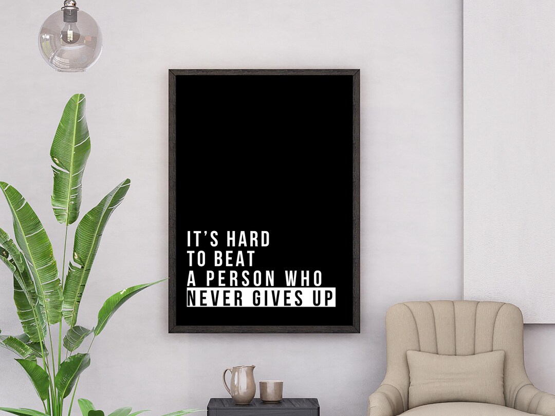 Motivational Wall Decor, It's Hard to Beat A Person Who Never Gives Up ...